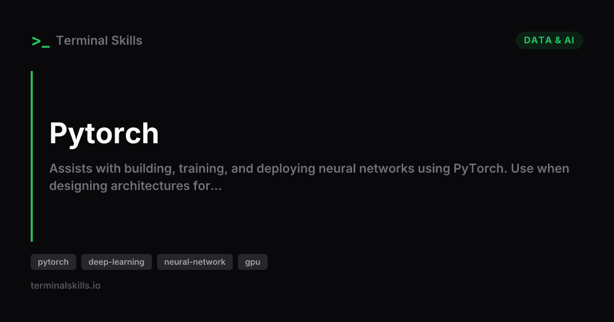 Pytorch — AI Agent Skill | Terminal Skills